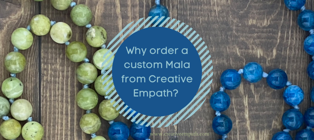 Why Order a Custom Mala from Creative Empath? - Creative Empath